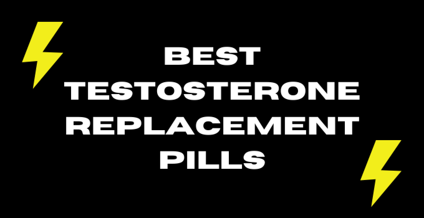 10 Best Testosterone Replacement Pills for Men 2025